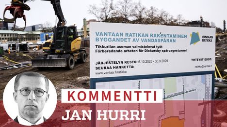 Jan Hurrin kommentti: Vantaan ratikkahakkeen kustannukset karkaavat ...